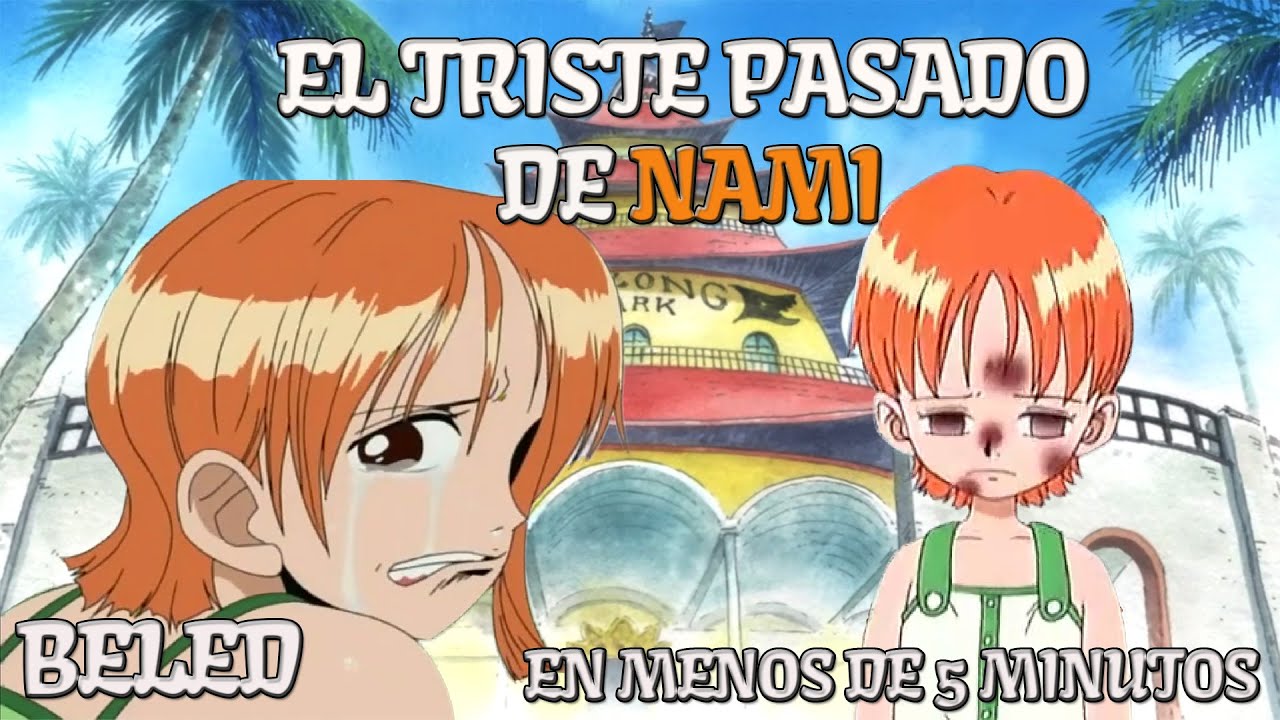 EL TRISTE PASADO DE NAMI ( one piece ) - YouTube