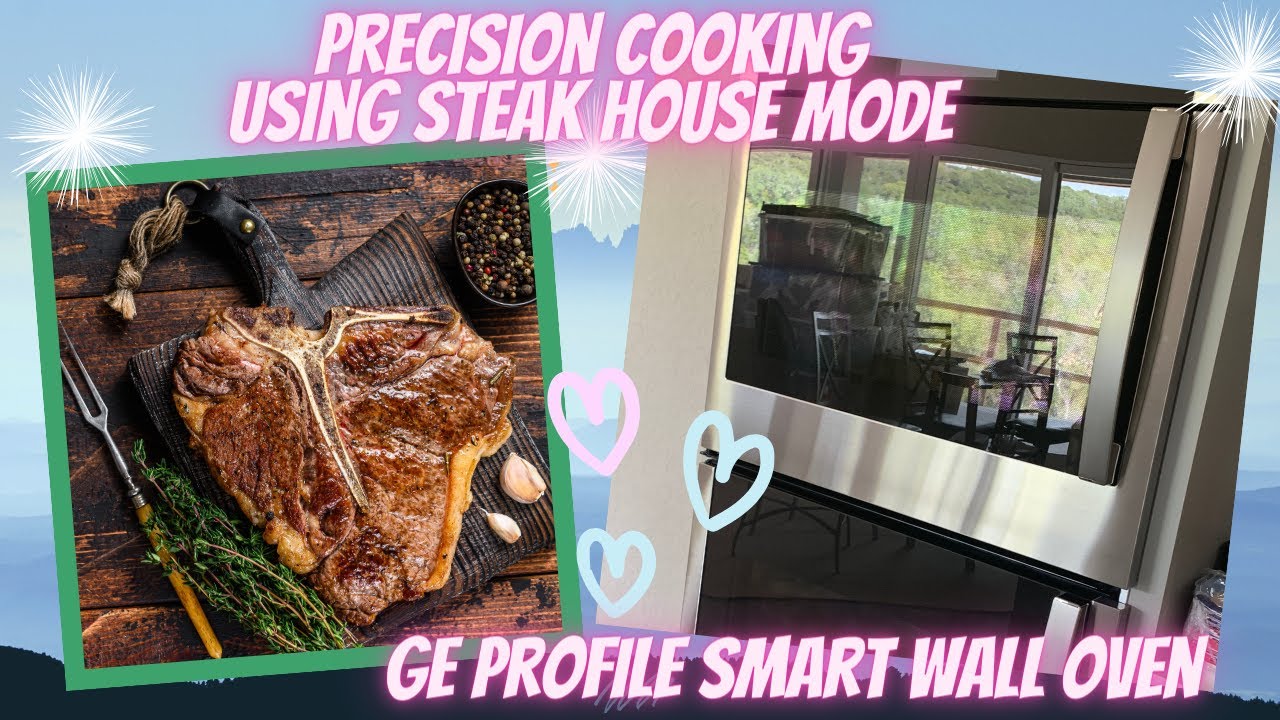How to use GE Profile Smart Wall Oven on Precision Cooking Steak Mode ...
