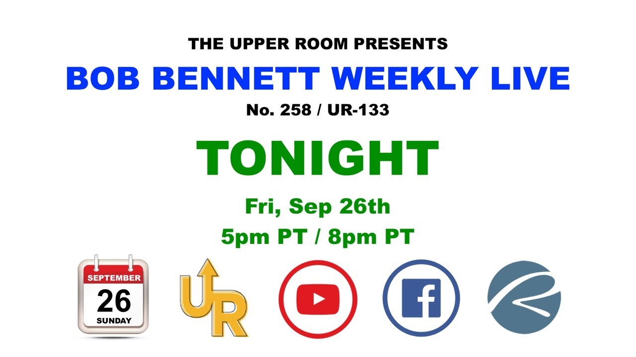 BOB BENNETT WEEKLY LIVE No. 258 (UR-133) (9/26/25) - YouTube