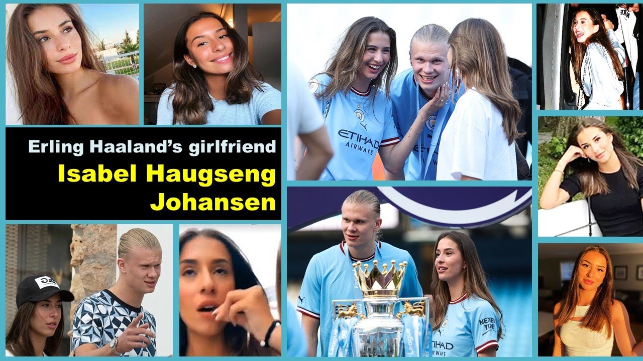 Erling Haaland’s girlfriend Isabel Haugseng Johansen - YouTube