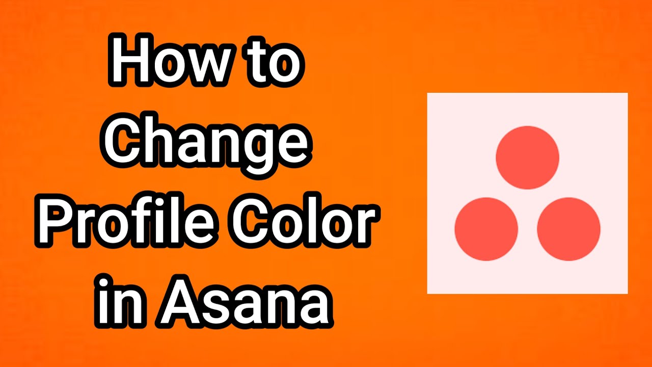 How to Change Profile Color in Asana - YouTube