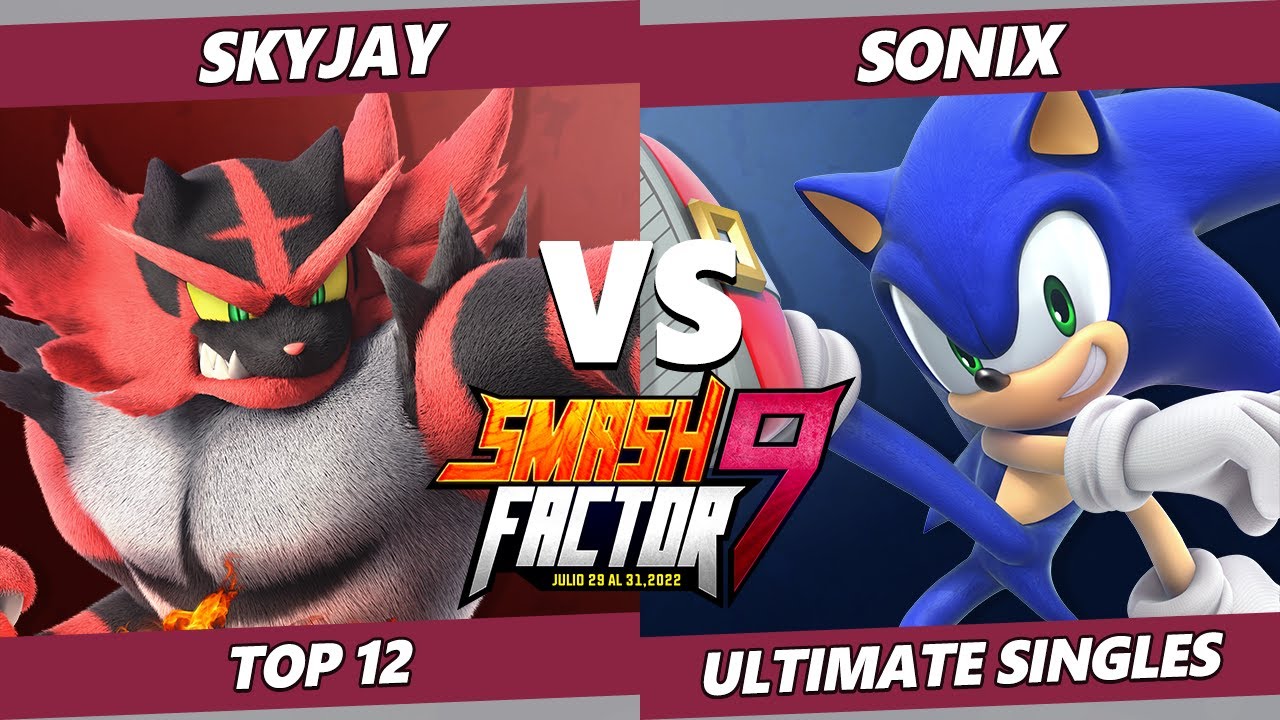 Smash Factor 9 Top 12 - Skyjay (Incineroar) Vs. Sonix (Sonic) SSBU ...