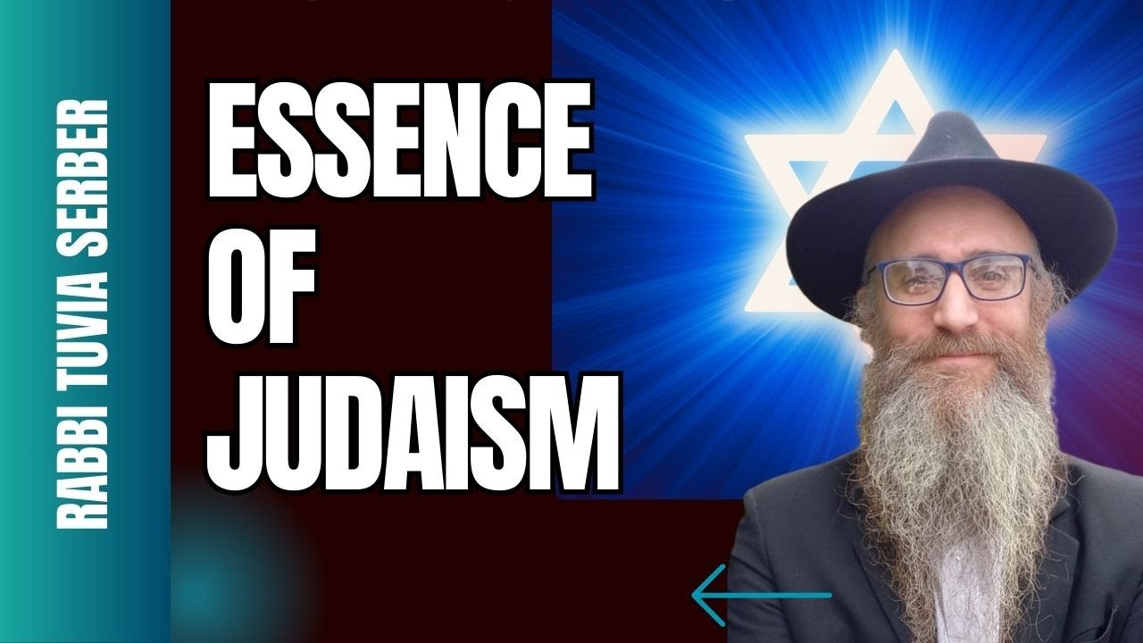 UNDERSTANDING THE ESSENCE OF JUDAISM - YouTube