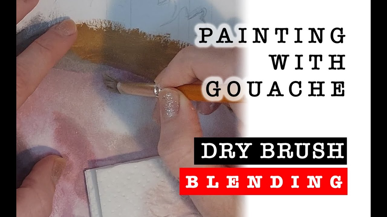 Painting with Gouache - Dry Brush Blending - YouTube