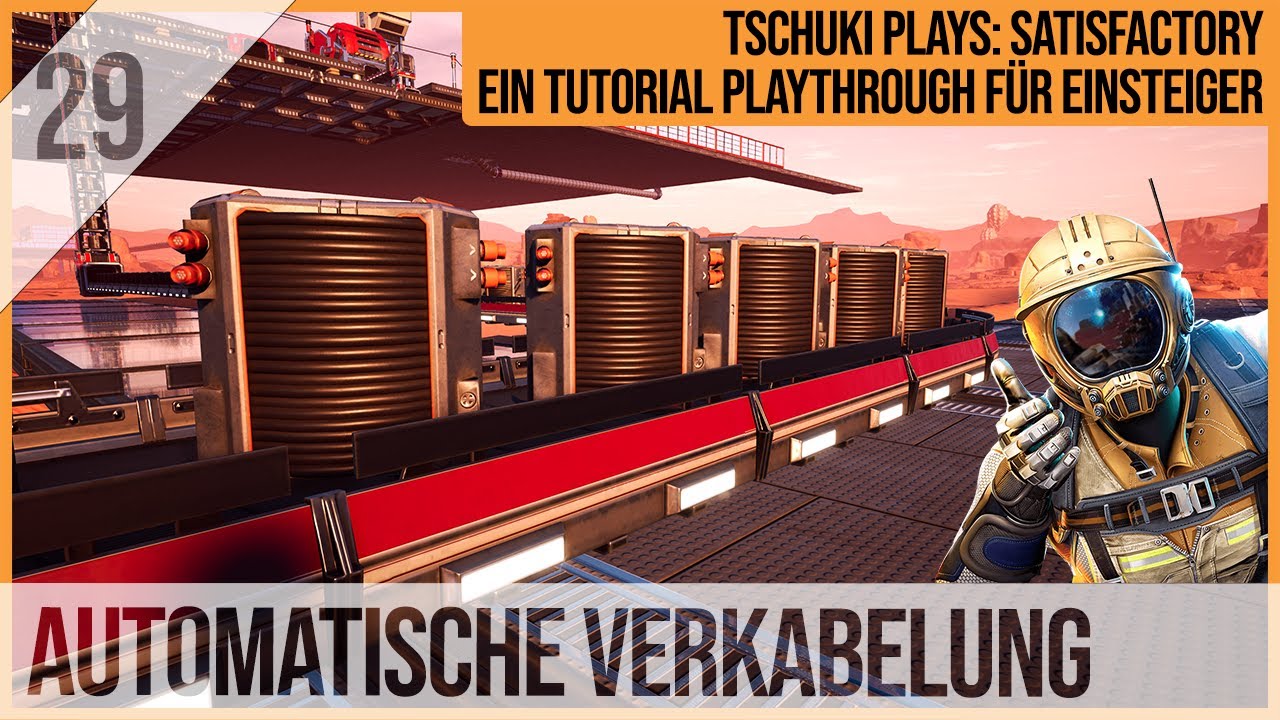 SATISFACTORY TUTORIAL Let's Play: 29 - Automatische Verkabelung - YouTube