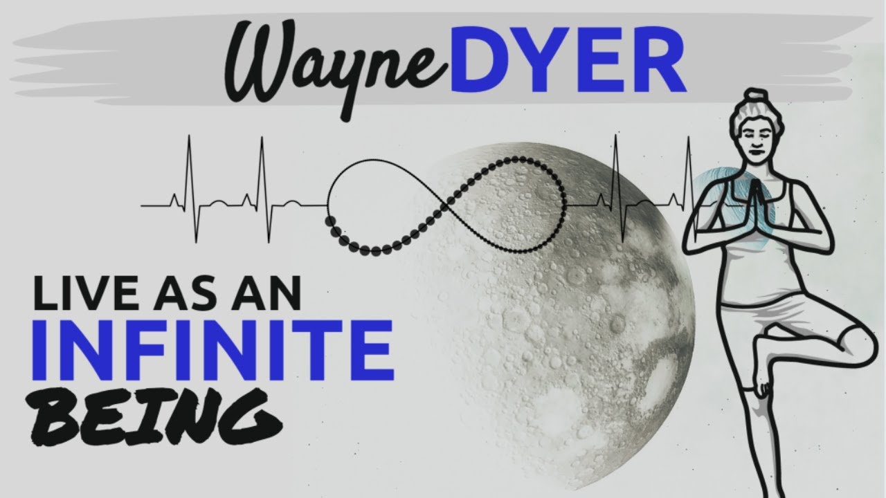 How To Live As An Infinite Being | Wayne Dyer & The Tao ~ You Are Limitless - YouTube