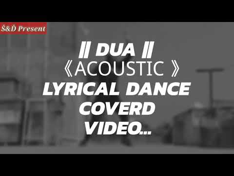 || Dua || Acoustic - Sanam ft.sanah moidutty Lyrical Dance Cover By 👉 Ãñímàtør Døll