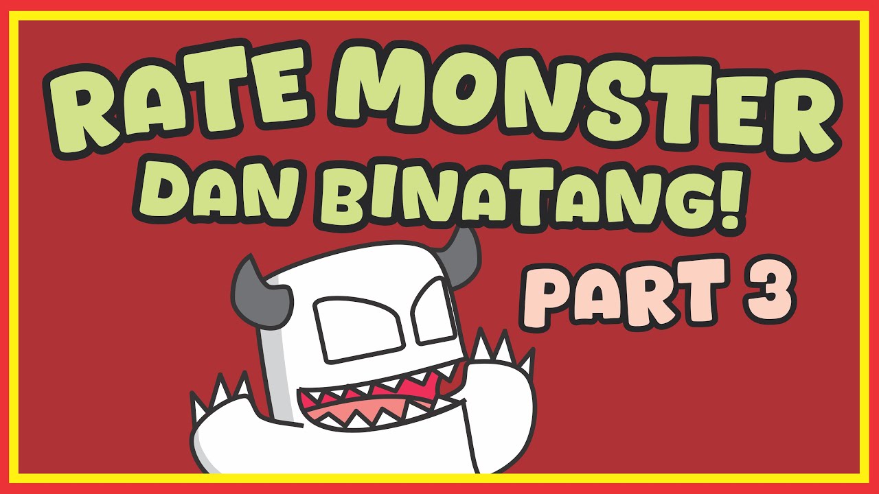 PART 3 RATE MONSTER DAN KARAKTER BINATANG! SIAPA YANG DAPET 10/10 ...