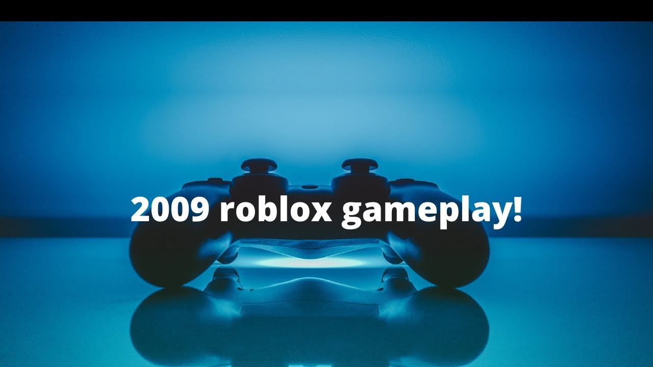 Roblox 2009 gameplay! - YouTube