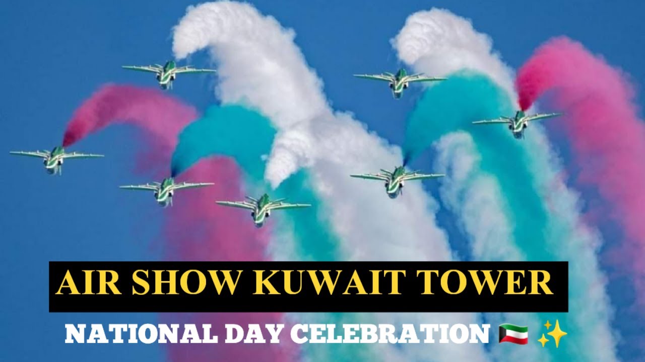 Kuwait National Day 2023 |Kuwait Air Show 2023 |Kuwait Hala February ...
