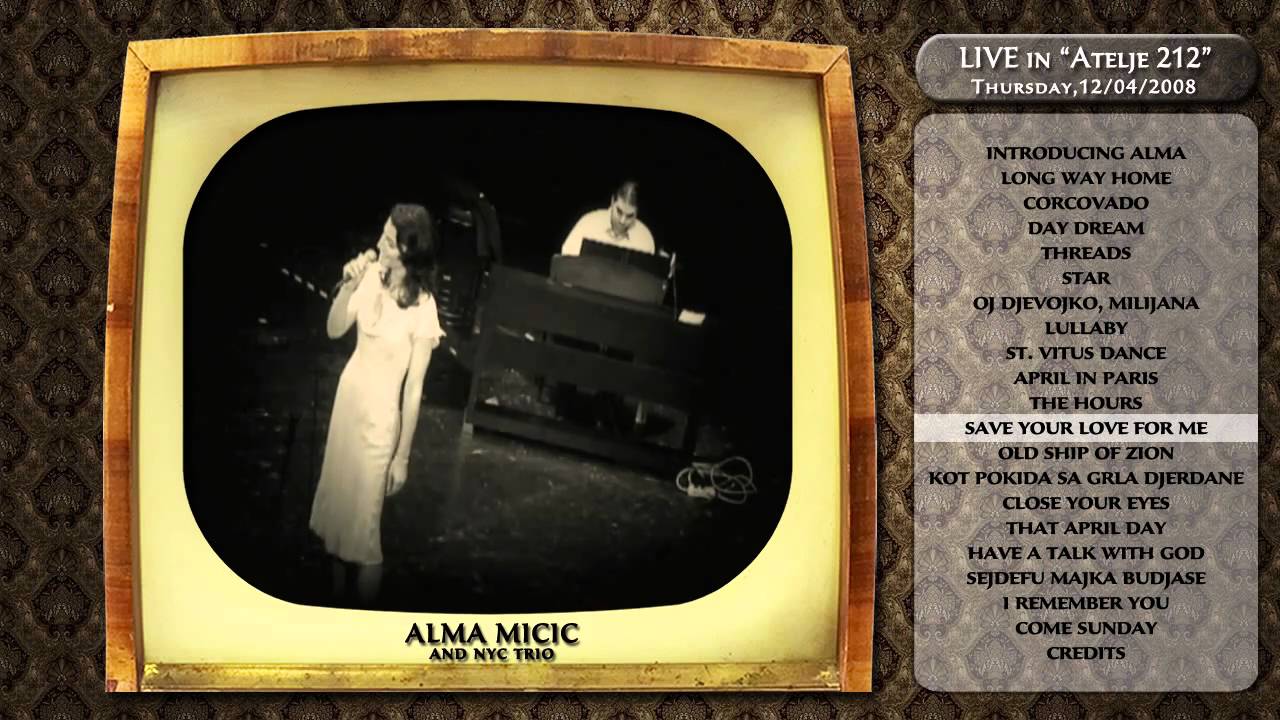12 - Alma Micic & NYC Trio - Save Your Love For Me - Live In Atelje 212 ...