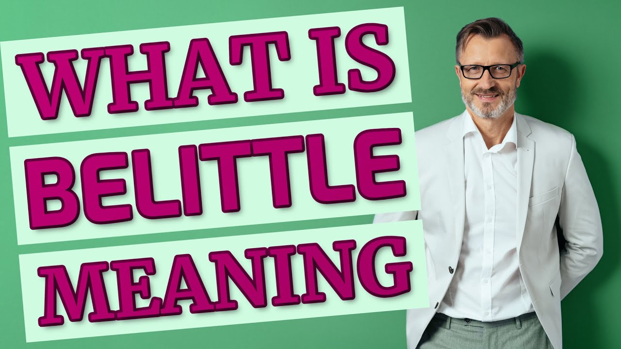 Belittle | Definition of belittle 📖 📖 📖 📖 - YouTube