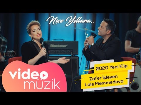 Zafer İşleyen & Lale Memmedova - Nice Yıllara