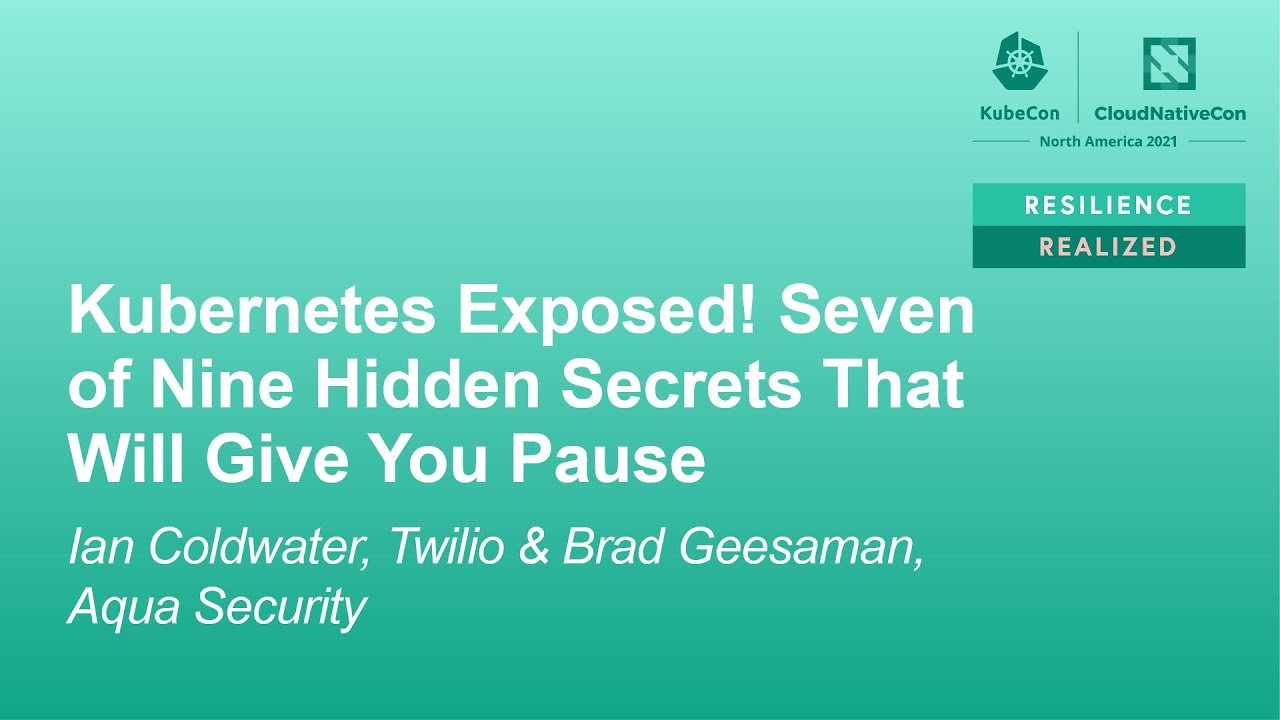 Kubernetes Exposed! Seven of Nine Hidden Secrets That Will Give You ...