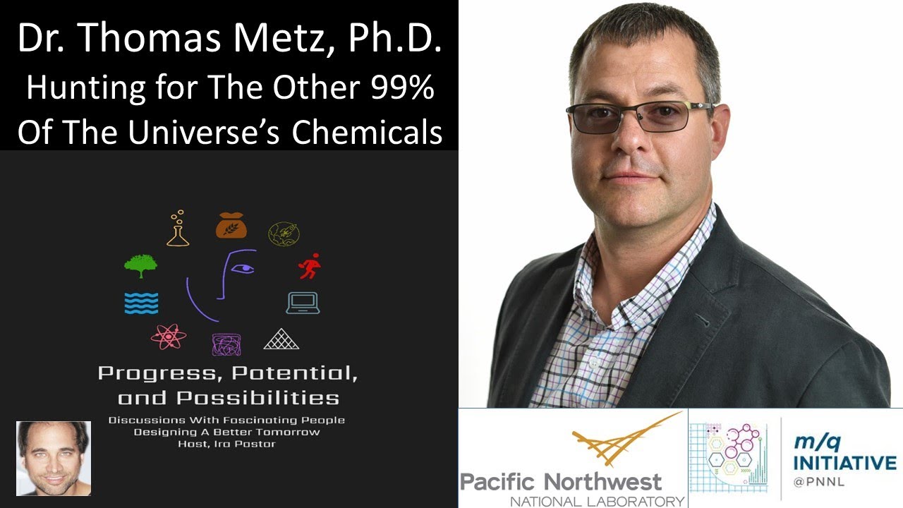 Dr. Thomas Metz, Ph.D. - PNNL - Hunting for The Other 99% Of The ...