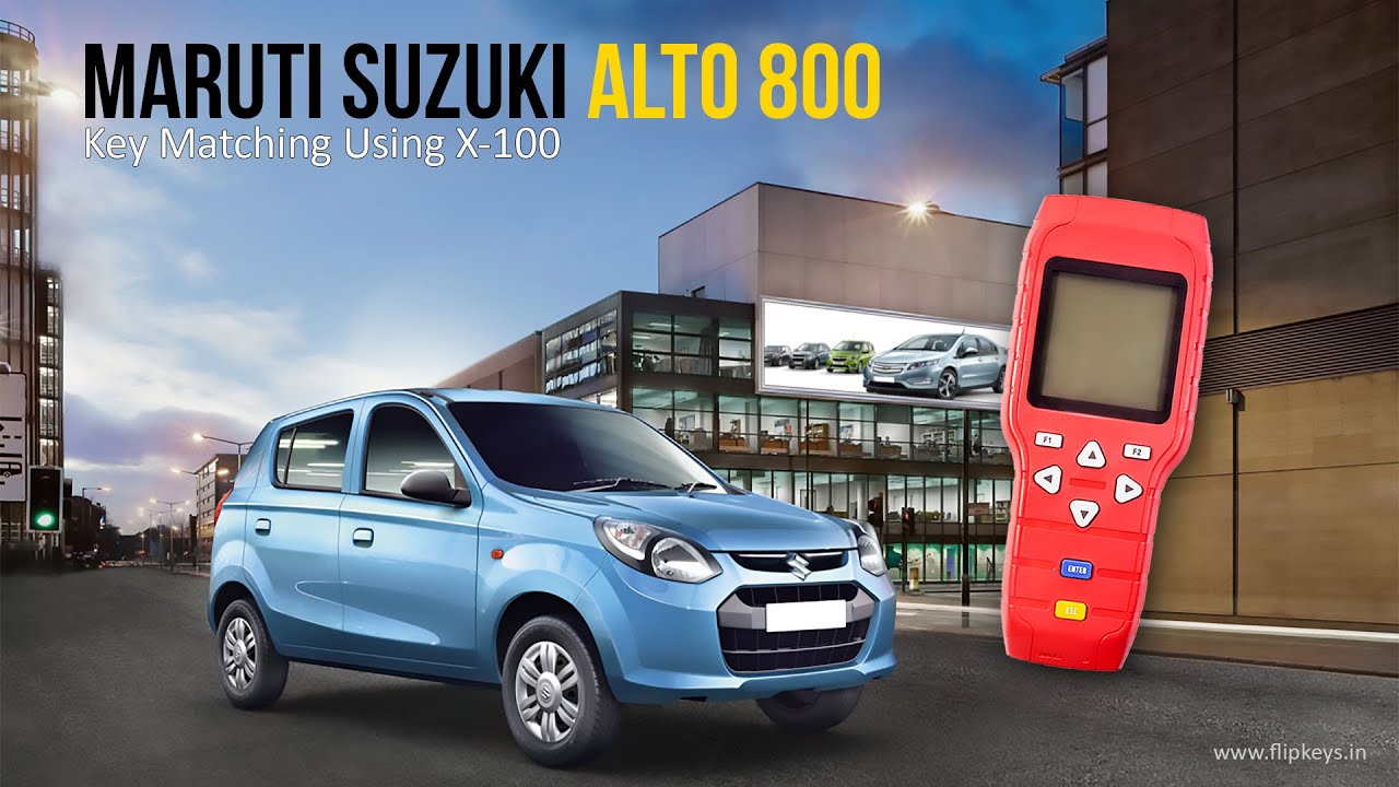 Maruti Alto 800 Key matching using X-100 - YouTube