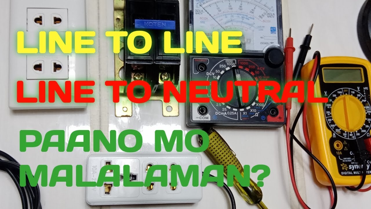 PAANO MALAMAN KUNG LINE TO LINE OR LINE TO NEUTRAL ANG SUPPLY SA BAHAY ...