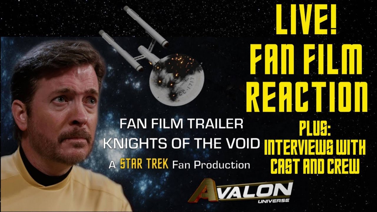 STAR TREK KNIGHTS OF THE VOID | LIVE! Fan Film Reaction plus Interviews with Avalon Cast and ...