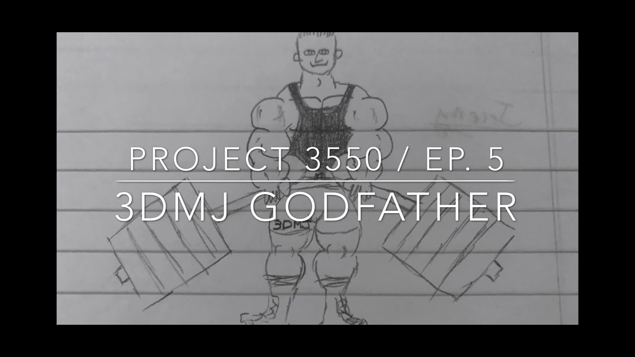 Project 3550 / Ep. 5 (3DMJ Godfather) - YouTube