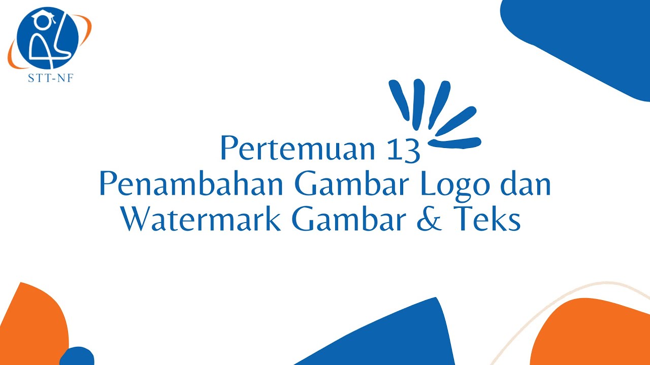 Pertemuan 13 - Penambahan Gambar Logo dan Watermark Gambar & Teks # ...