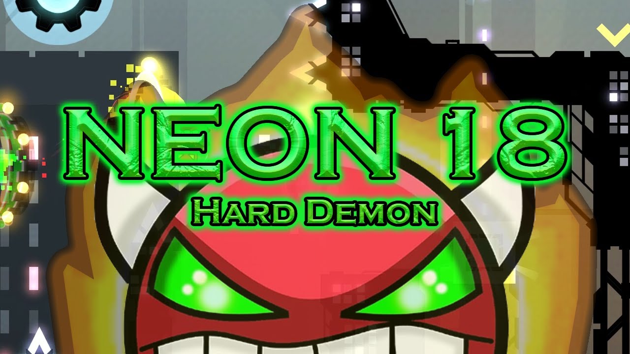 Neon 18 (Hard Demon) by Xender Game | Geometry Dash 2.11 - YouTube