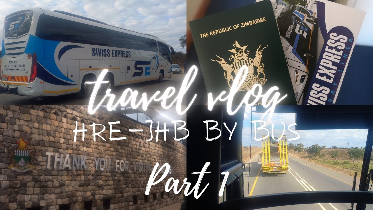 17 hour trip from Harare to Johannesburg by bus - Swiss Express (Part 1 ...