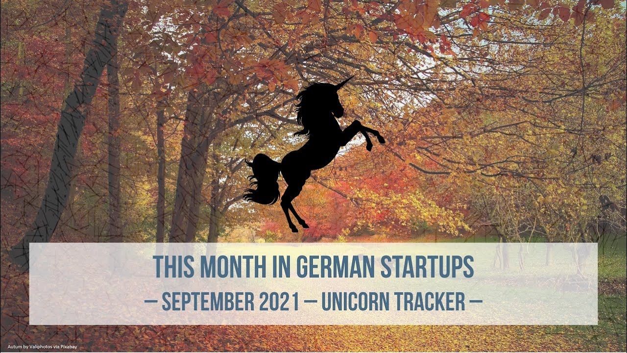 This Month in German Startups - September 2021 Unicorn Tracker - YouTube