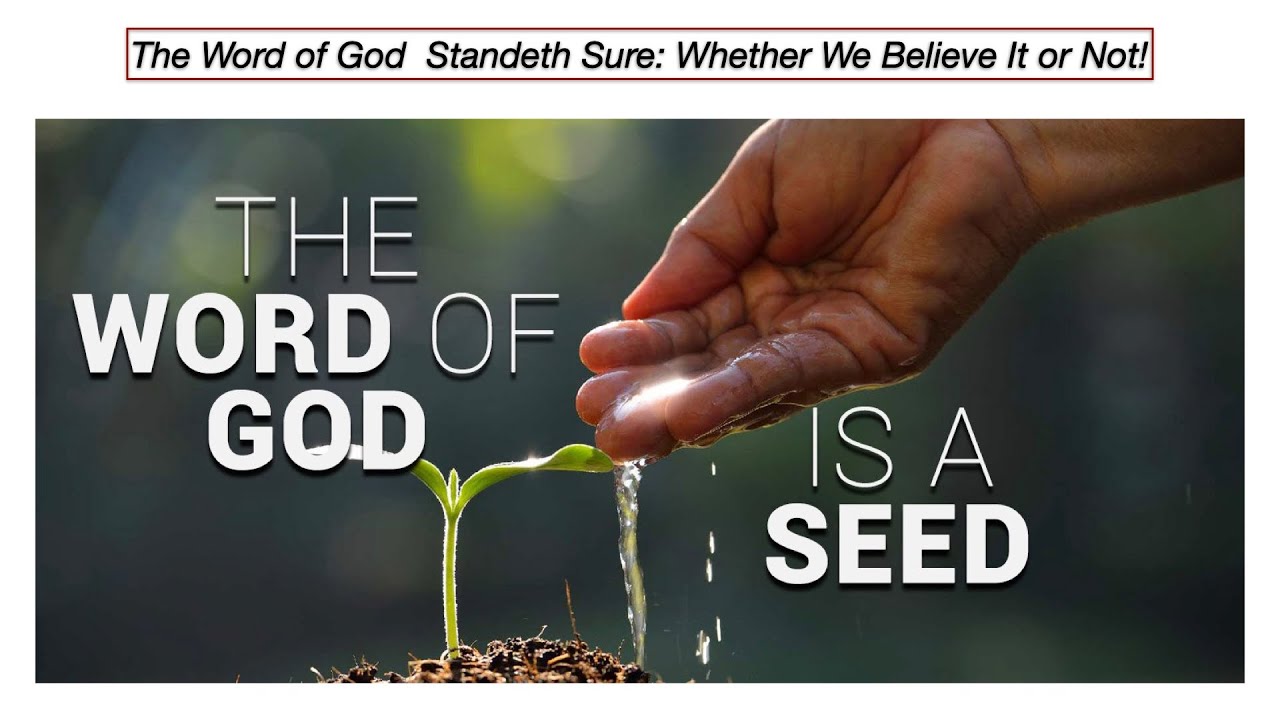 The Word of God Standeth Sure: Whether We Believe It or Not! - YouTube