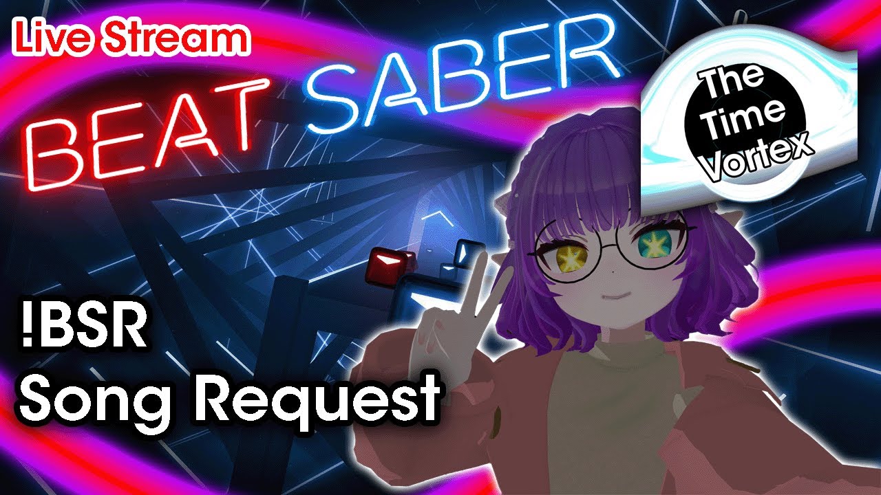 Beat Saber | Song Request | !BSR - YouTube