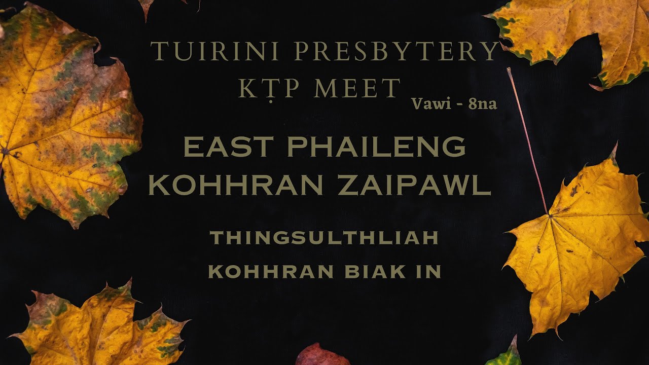 Tuirini Presbytery KṬP Meet Vawi - 8na | Lal Davida Ṭah hla | East ...