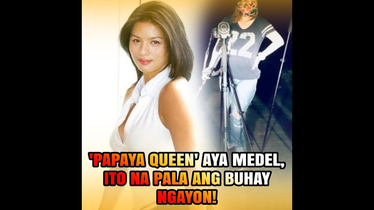 'PAPAYA QUEEN' AYA MEDEL, ITO NA PALA ANG BUHAY NGAYON! - YouTube
