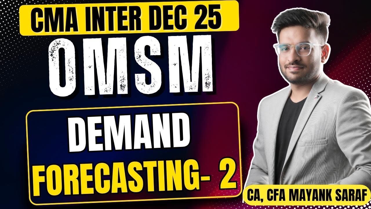 CMA Inter OMSM - Demand Forecasting (2/3) | Exam Qsns solving | New ...