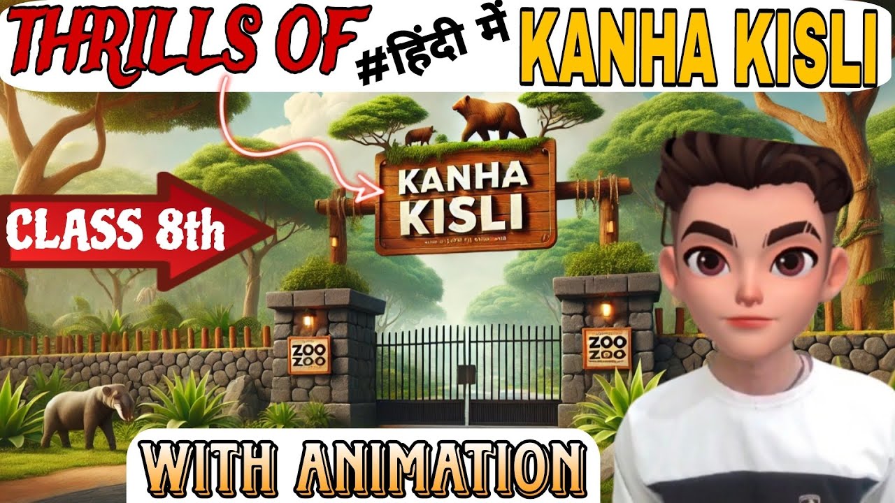 Thrills Of Kanha Kisli Class 8th | Animation | Explanation In Hindi ...