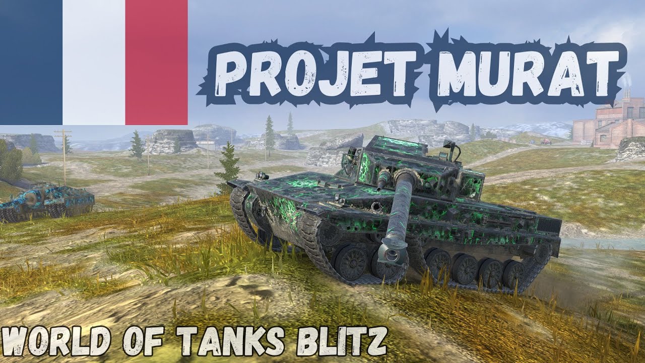 World of Tanks Blitz - Carro Medio - Tier X - Projet Murat - YouTube