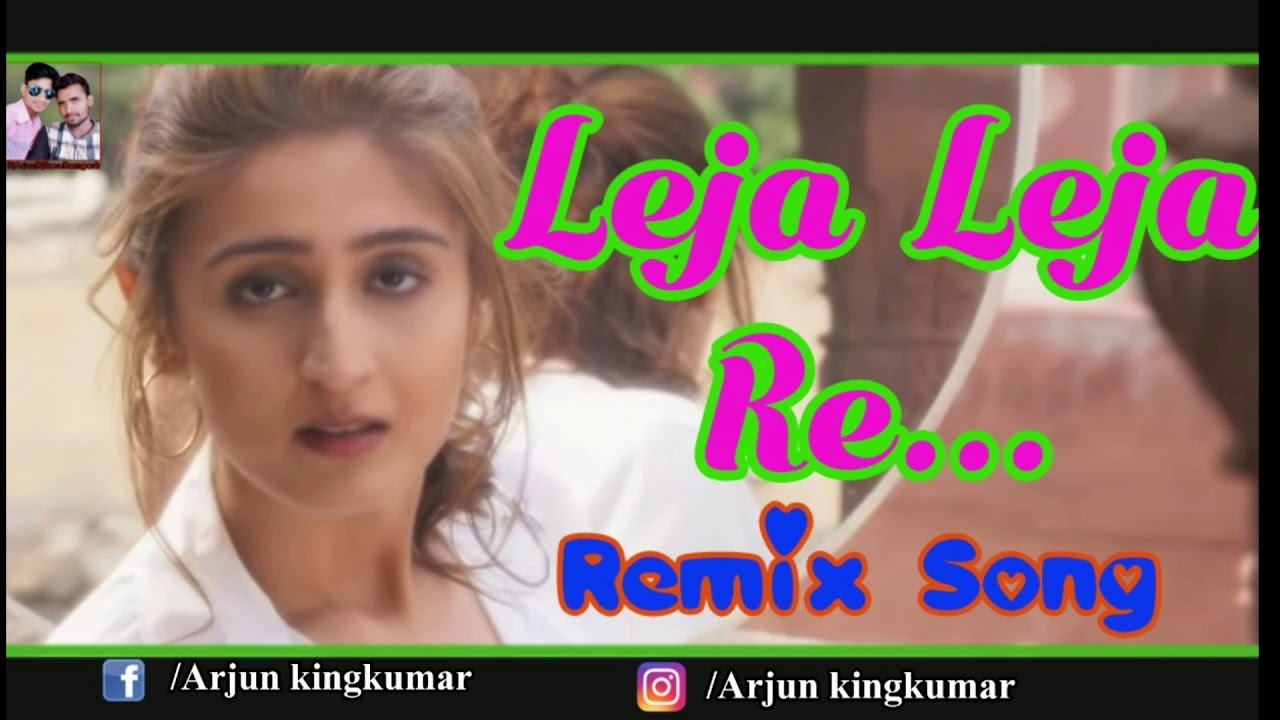 Leja Leja Re New Hard Remix Song लेजा लेजा रे Remix By ...