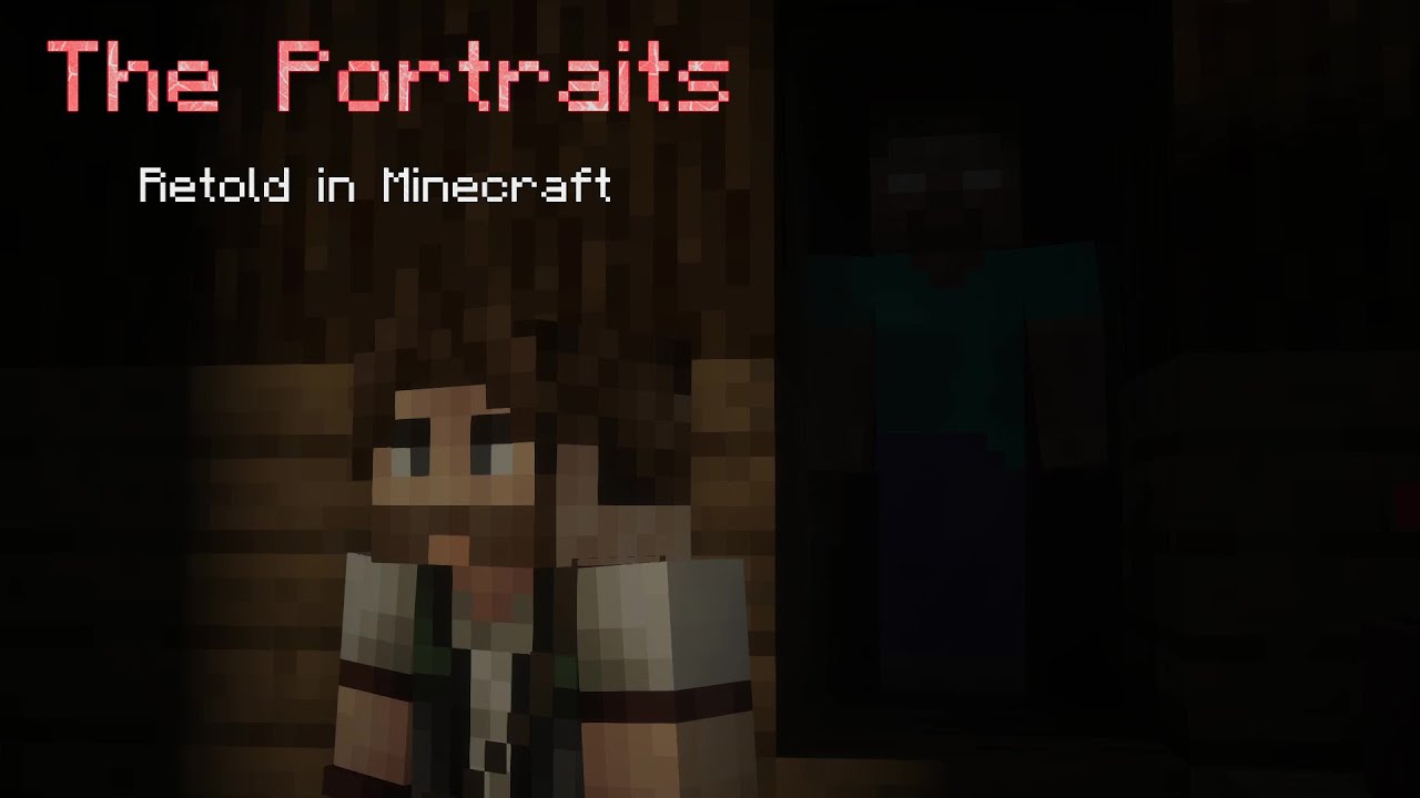 "The Portraits" - Retold in Minecraft - YouTube