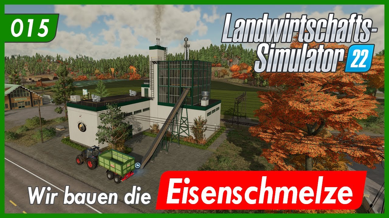 LS22 | 015 - Silverrun Forest | Wir bauen die Eisenschmelze | Let's ...