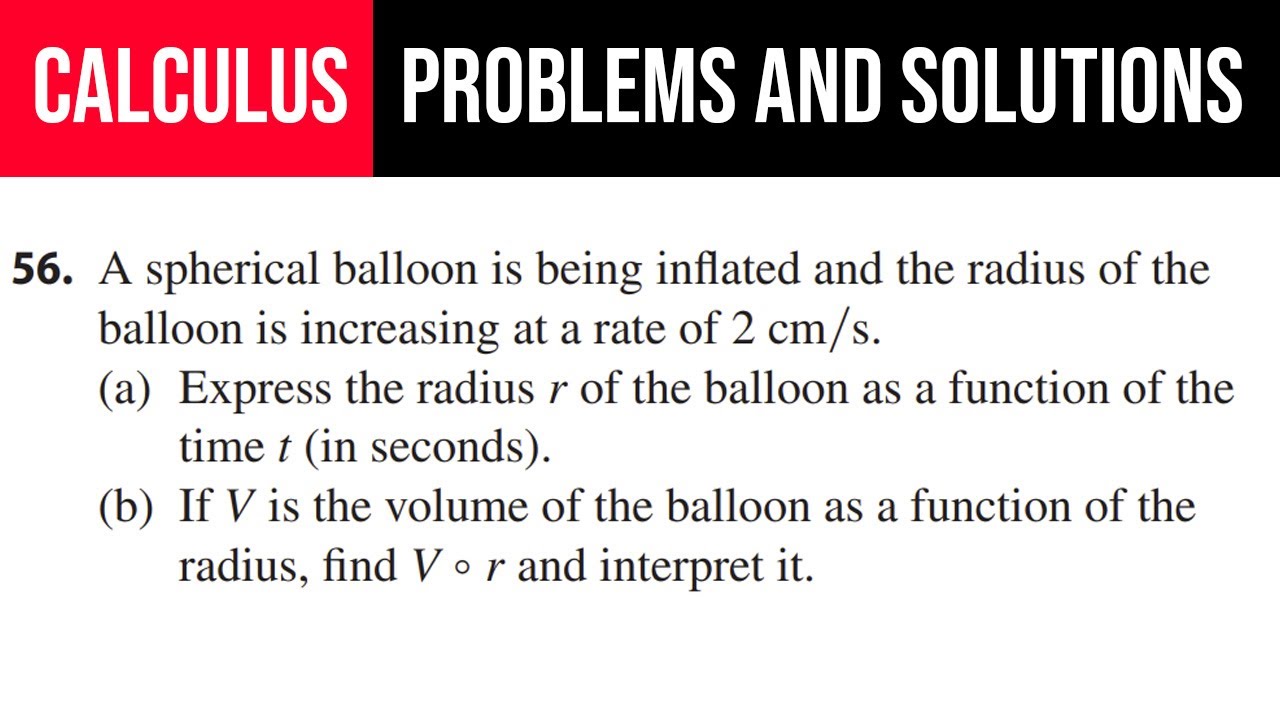 56. A spherical balloon is being inflated and the radius of the balloon ...