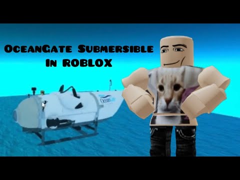 Roblox but it has the Ocean Gate Submarine - YouTube