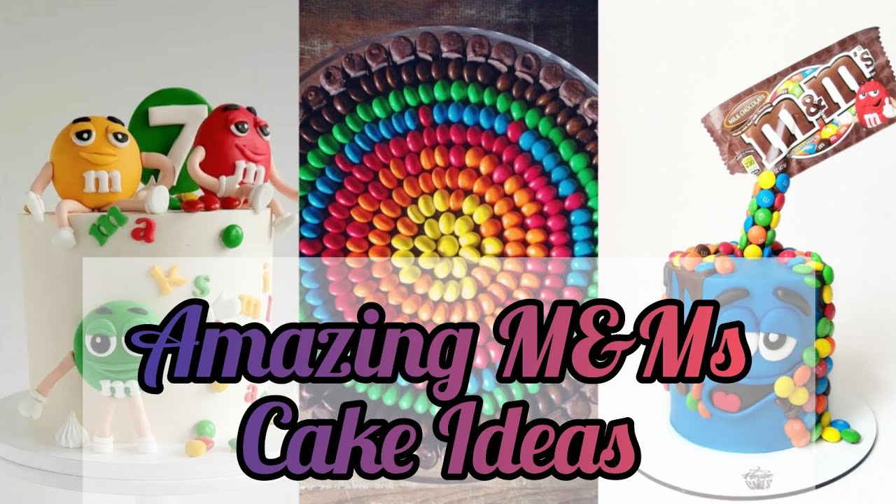 Amazing M&Ms Theme Cakes Ideas - YouTube