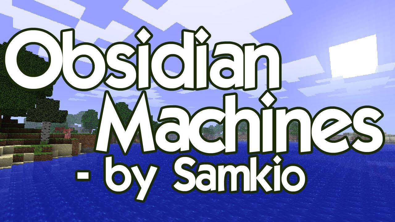 Minecraft - Obsidian Machines by Samkio - YouTube
