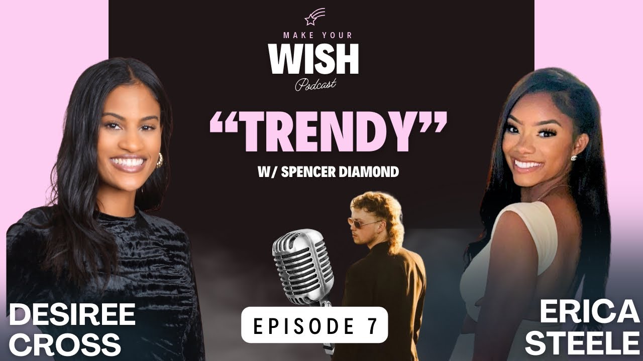 EP 7: TRENDY w/ Spencer Diamond | Staying Authentic in a World of ...