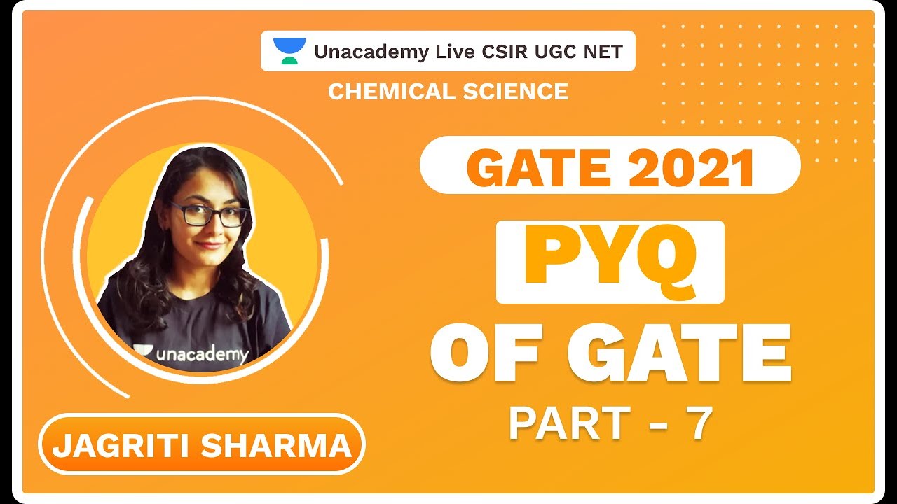 PYQs of GATE Part 7| GATE 2021 |Chemical Science | Jagriti | Unacademy ...