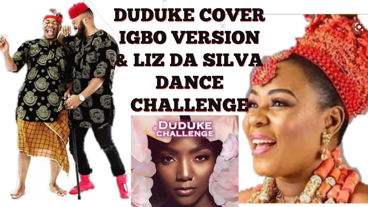 IGBO VERSION OF DUDUKE COVER & ACTRESS LIZ DA SILVA DANCE TO SIMI ...