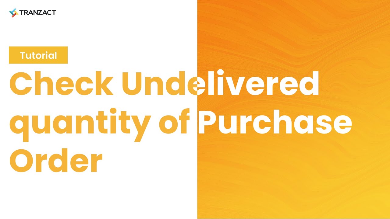 Where to check the undelivered quantity of Purchase Order on TranZact ...