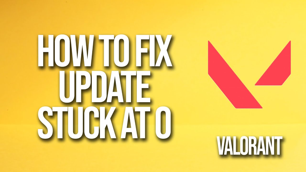 How To Fix Valorant Update Stuck At 0 - YouTube