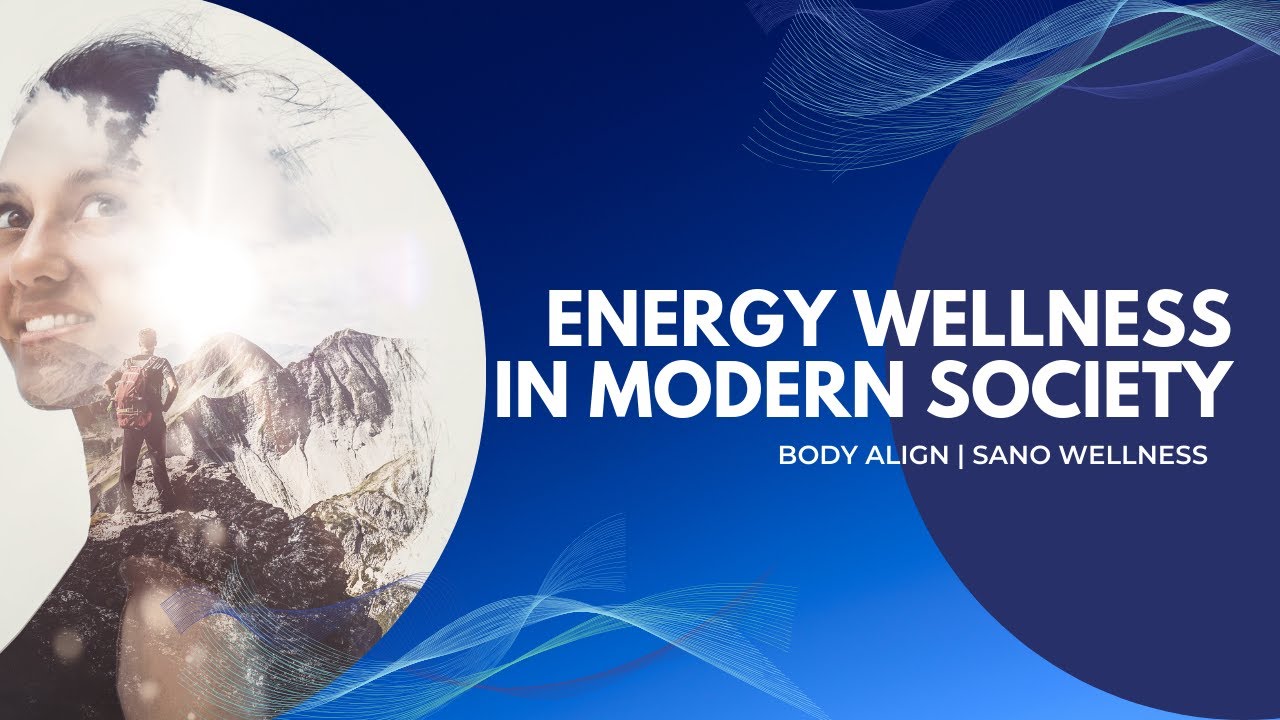 Sano Wellness | Body Align - The role of energy wellness in modern ...