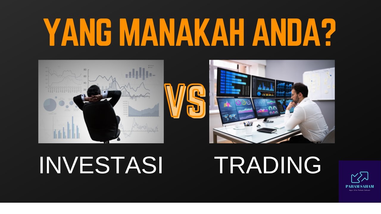 Investor Saham atau Trader Saham | Investasi vs Trading yang Manakah ...