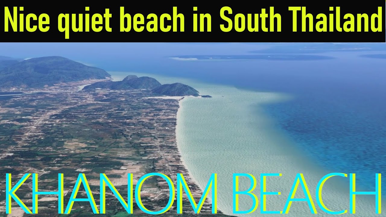 🟢 KHANOM BEACH - Beautiful quiet beach in South Thailand. June 2022 ...