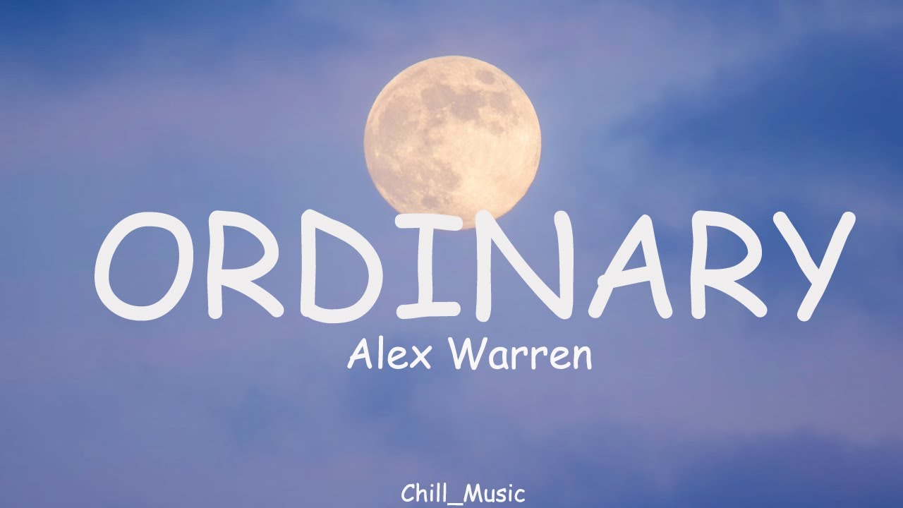 Alex Warren - Ordinary (Lyrics) (Loop Video) - YouTube